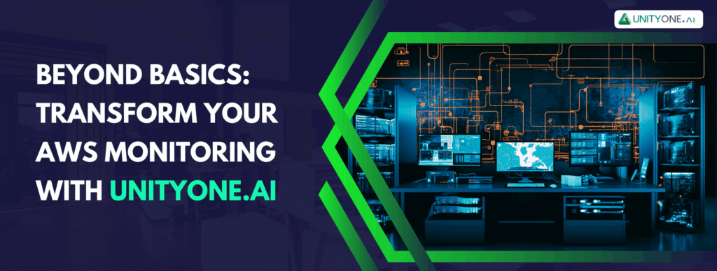 AWS Monitoring: Optimize Performance & Costs with UnityOne.AI